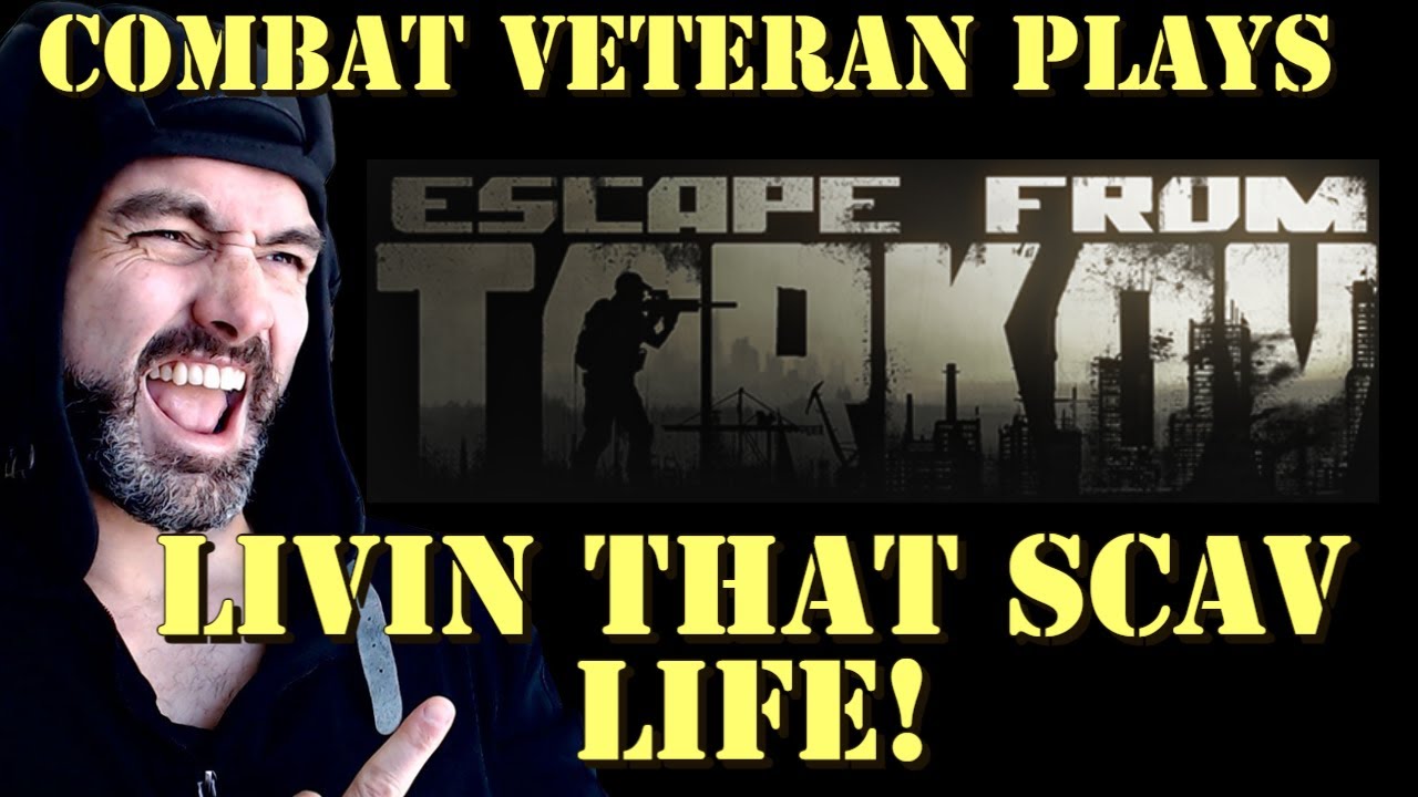 Army Combat Veteran Plays Escape From Tarkov!! Scav Livin'! - YouTube