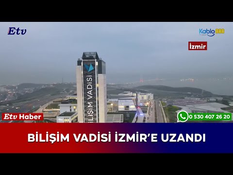 Bilişim Vadisi İzmir’e uzandı