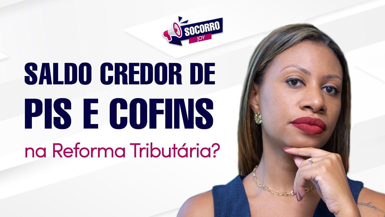 #32 Como ficará o saldo credor de PIS e COFINS na reforma tributária ...