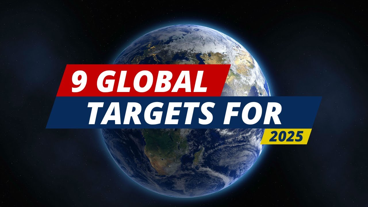 9 Global Targets For 2025 - YouTube