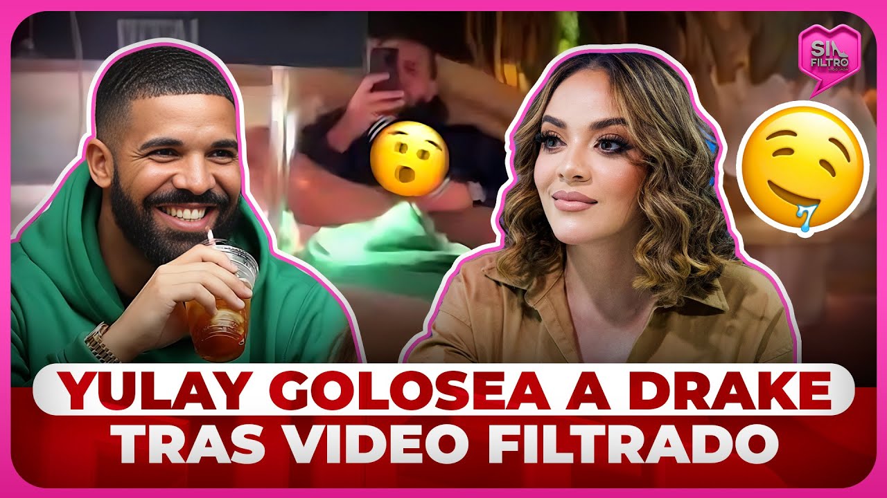 YULAY PIÑA GOLOSEA A DRAKE TRAS VIDEO FILTRADO. SE PONE RAPIDÍSIMA - YouTube