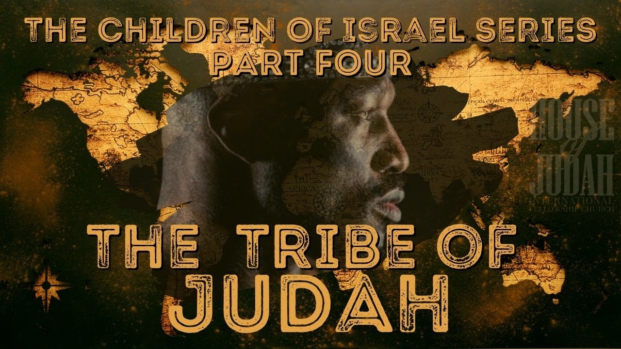 THE CHILDREN OF ISRAEL SERIES PT. 4 : THE TRIBE OF JUDAH - YouTube