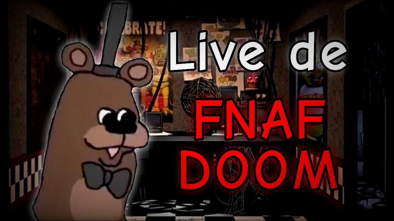 live de fnaf doom - YouTube