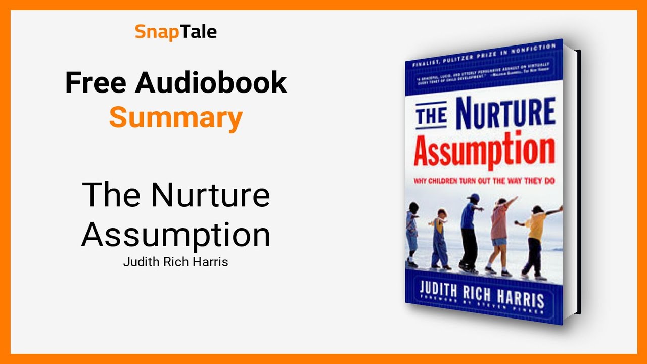 The Nurture Assumption by Judith Rich Harris: 10 Minute Summary - YouTube