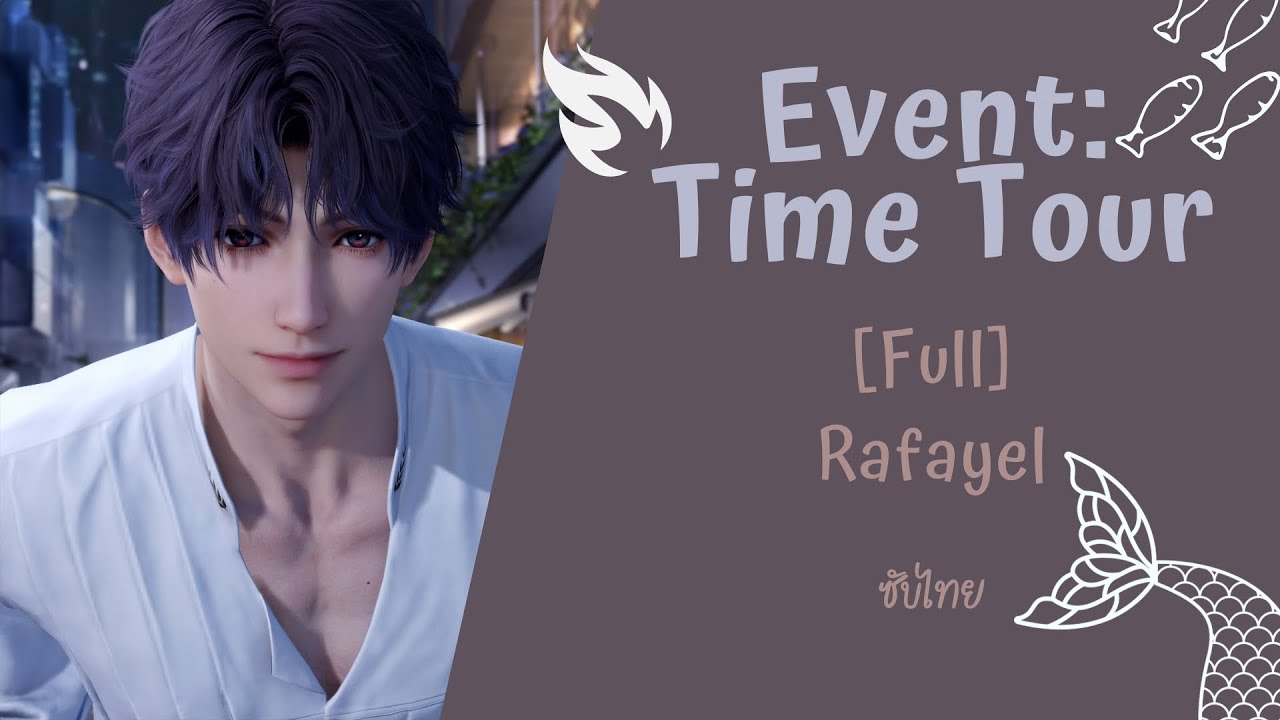 Event: Rafayel's Time Tour [Full/Japanese dub/ซับไทย] - YouTube