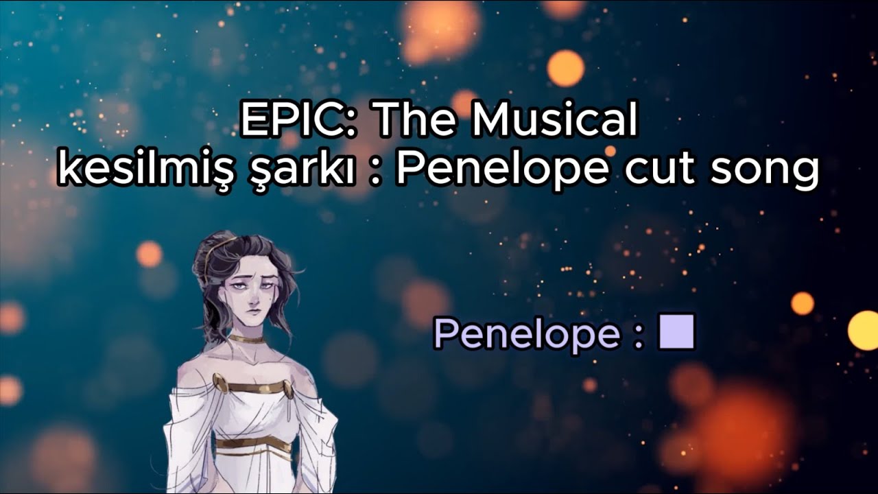 EPIC: The Musical Cut Song - Penelope cut song |Türkçe Çeviri| - YouTube