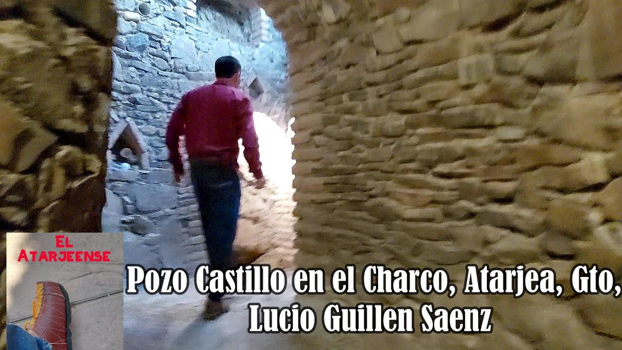 Pozo-Tunel-Castillo, Lucio Guillen, El Charco, Atarjea, Gto. Obra de ...