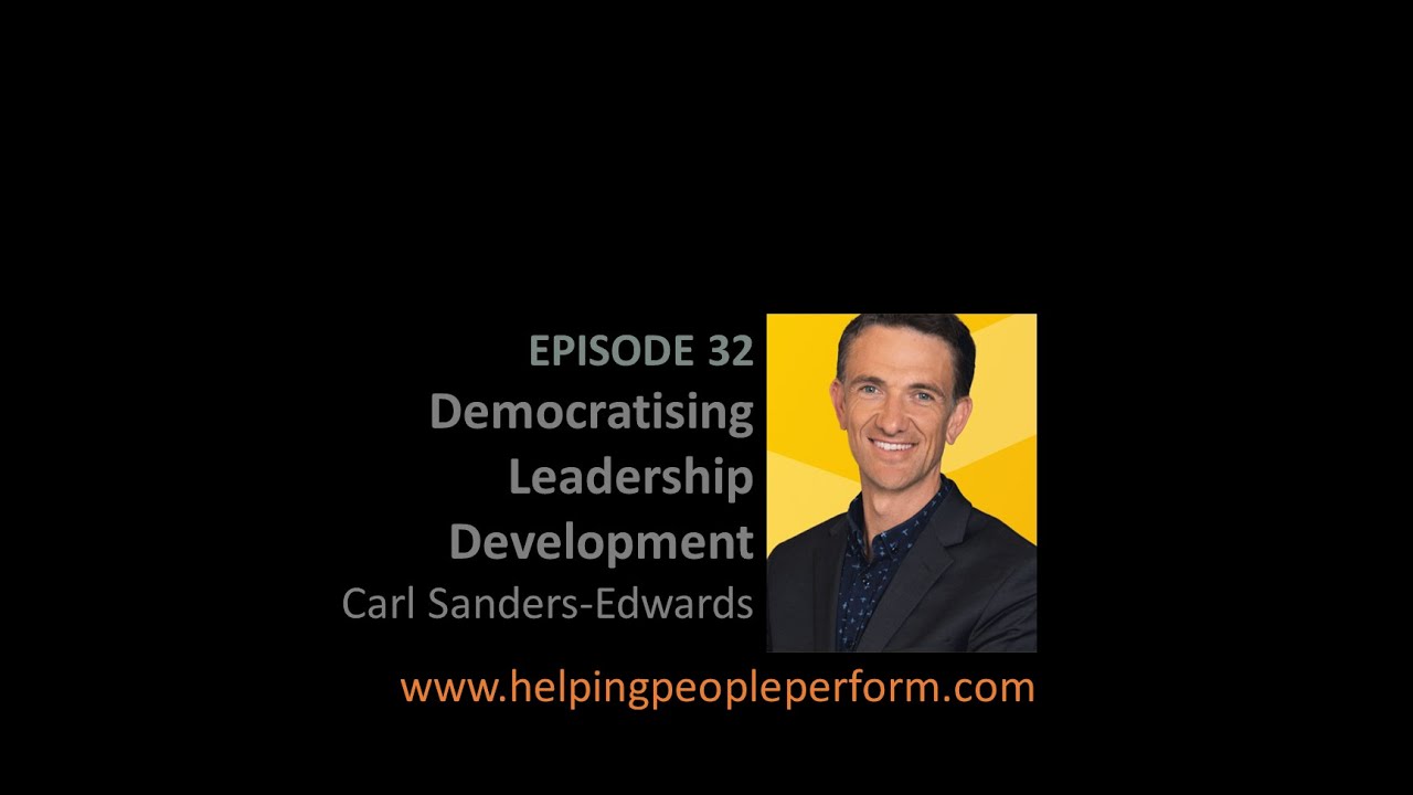 Democratising Leadership Development, with Carl Sanders-Edwards: Ep 32 ...
