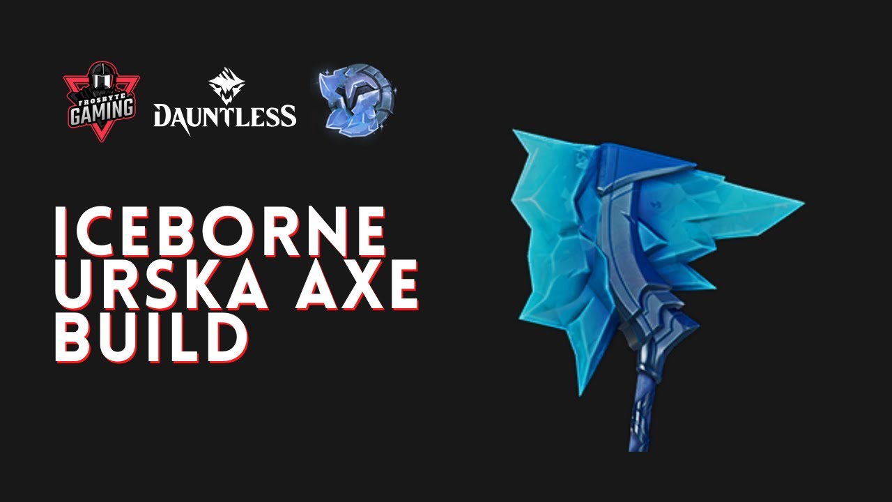 Iceborne Urska Axe Build | Dauntless 1.7.0 - YouTube