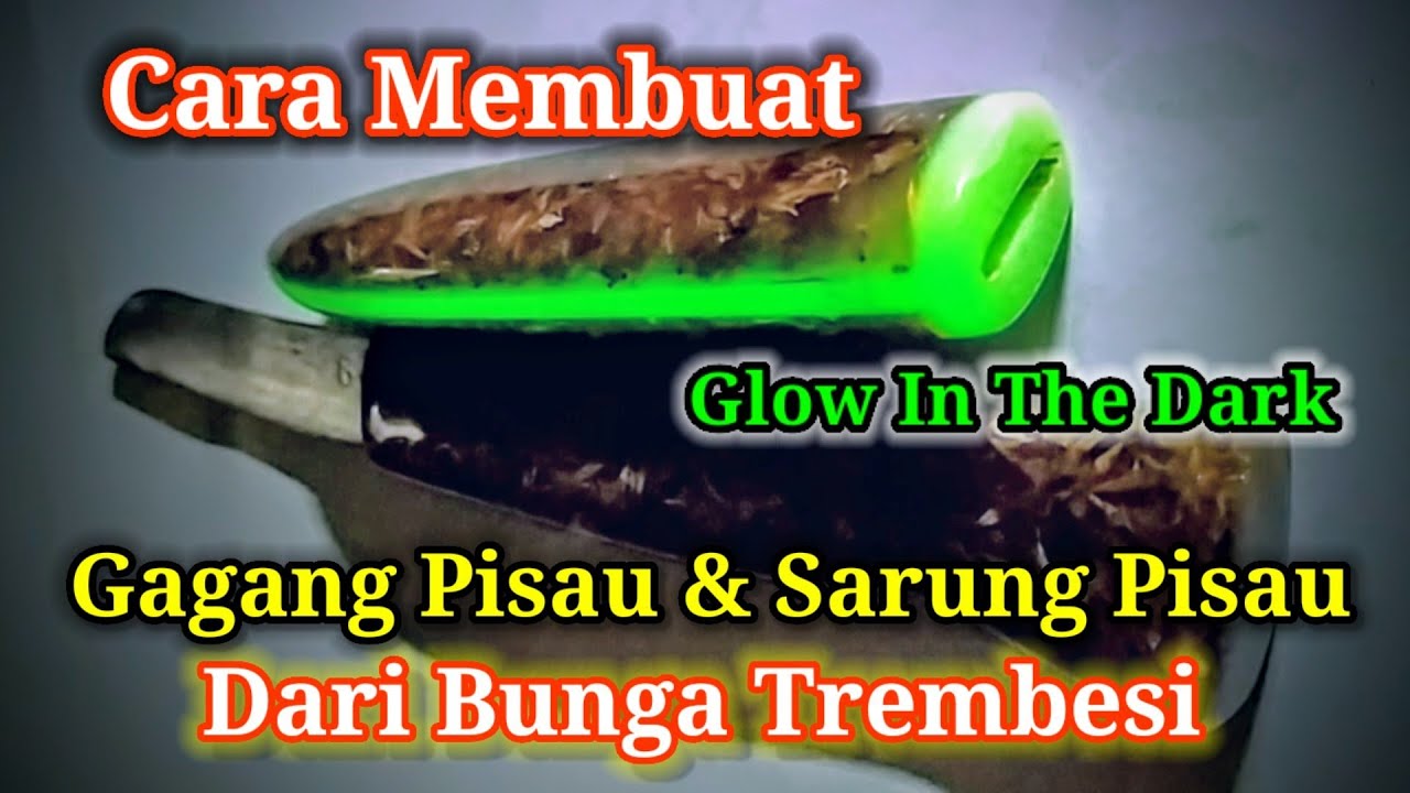 Cara membuat gagang pisau dan sarung pisau menyala dari bunga trembesi ...