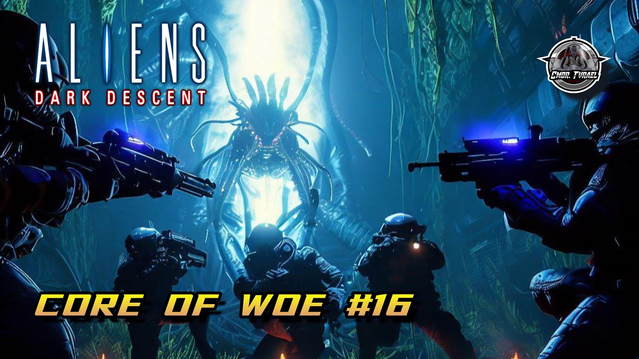 CORE OF WOE | Aliens: Dark Descent | Part 16 - YouTube