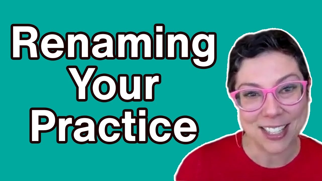 Renaming Your Practice. - YouTube