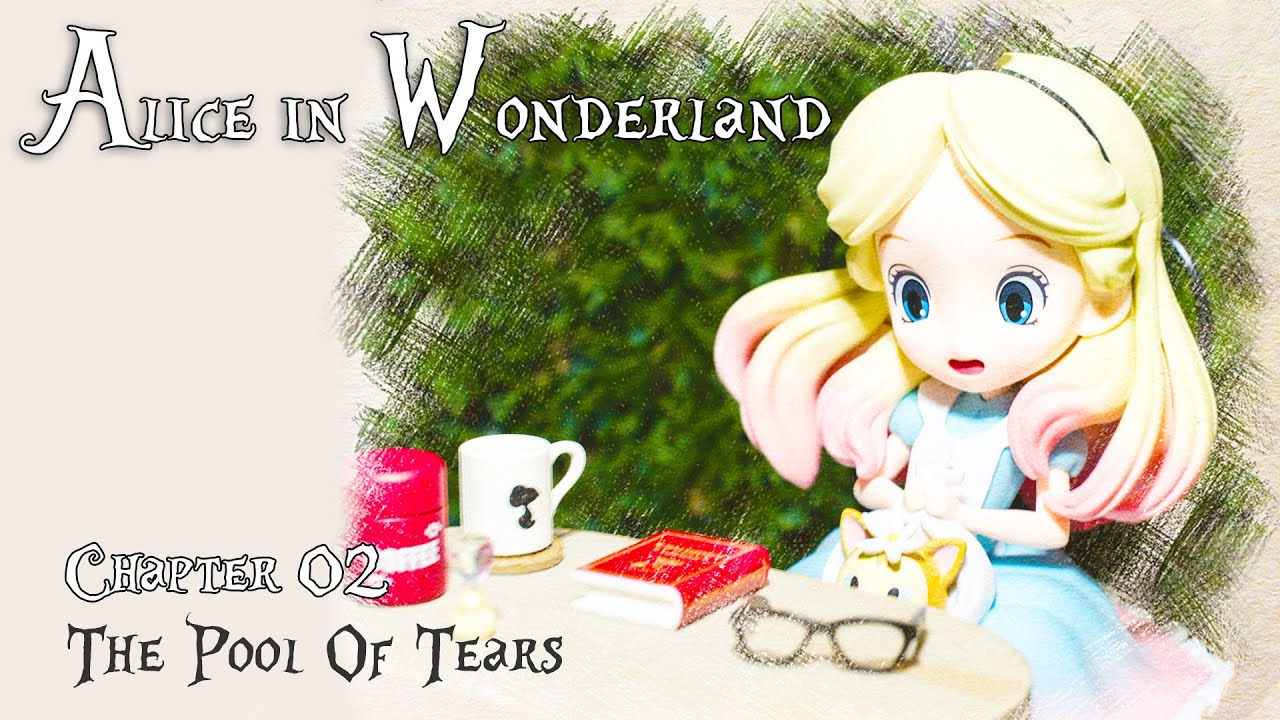 Alice in Wonderland // Chapter 02 - "The Pool Of Tears" // a chapter a ...