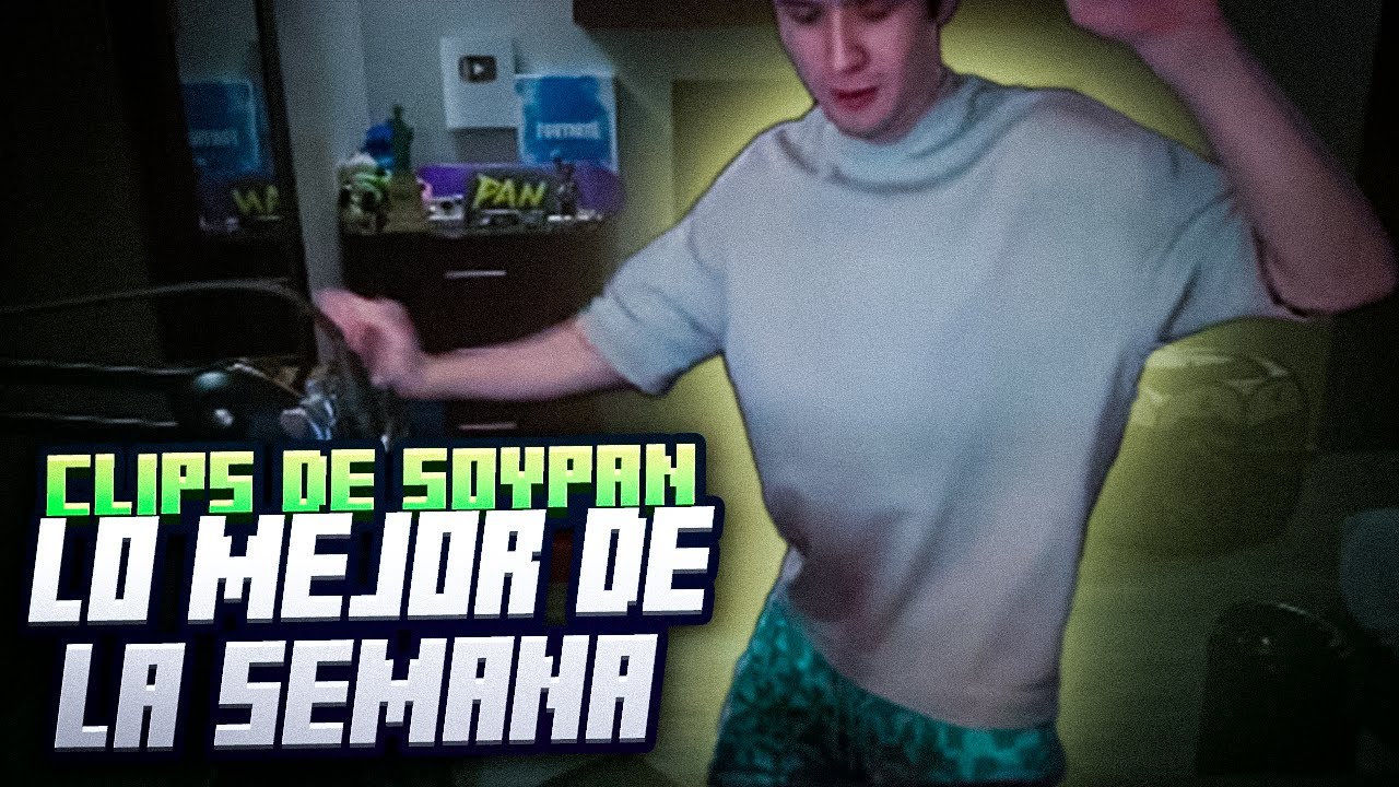 Los Mejores Clips de la Semana #127 | SoyPan - YouTube