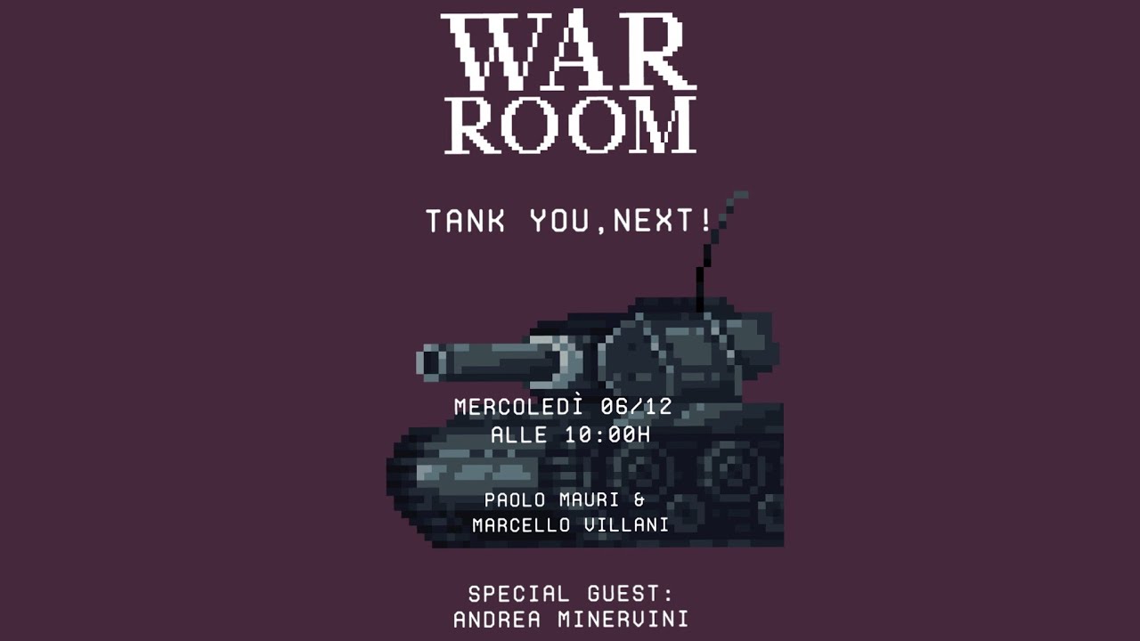 WarRoom | Tank you, next! |Paolo Mauri & Marcello Villani |Special ...
