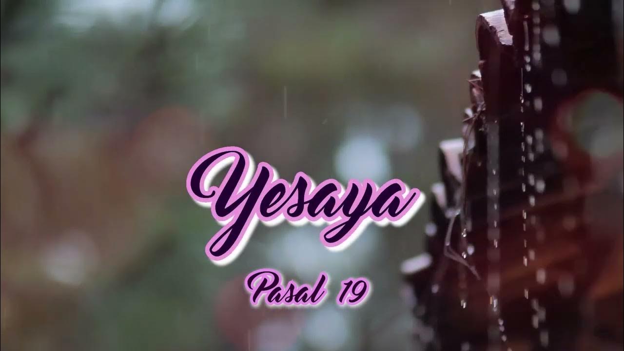 YESAYA PASAL 19 | ALKITAB (TB) | PERJANJIAN LAMA - YouTube