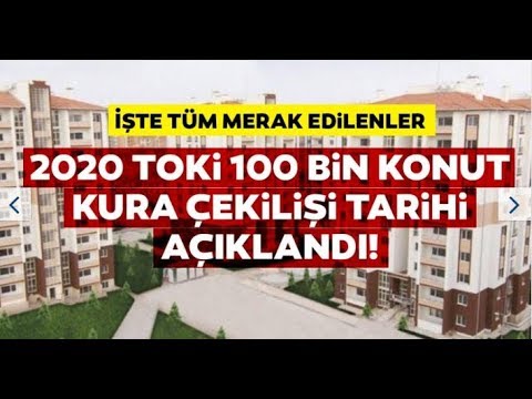 2020 TOKİ 100 BİN KONUT KURA ÇEKİLİŞİ AÇIKLANDI