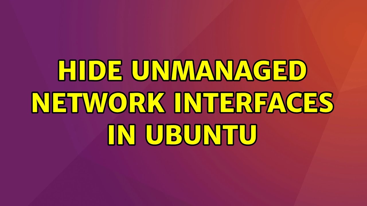 Ubuntu Hide Unmanaged Network Interfaces In Ubuntu YouTube ubuntu-hide-unmanaged-network-interfaces-in-ubuntu-youtube