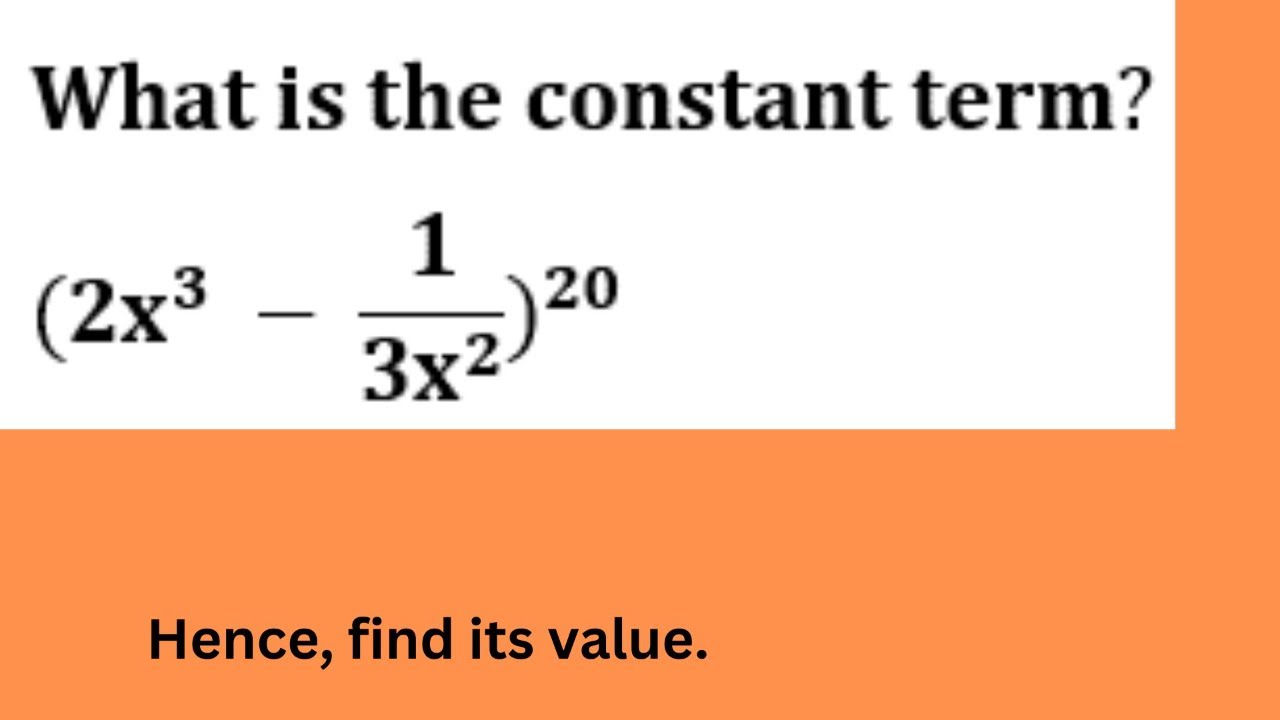 REQUIRED TO FIND THE CONSTANT TERM AND ITS VALUE IN THE EXPONENTIAL ...