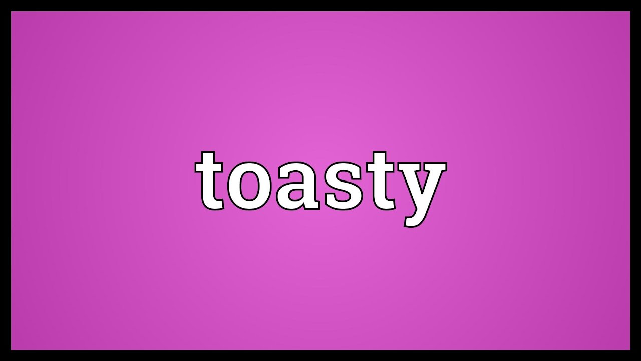 Toasty Meaning YouTube toasty-meaning-youtube