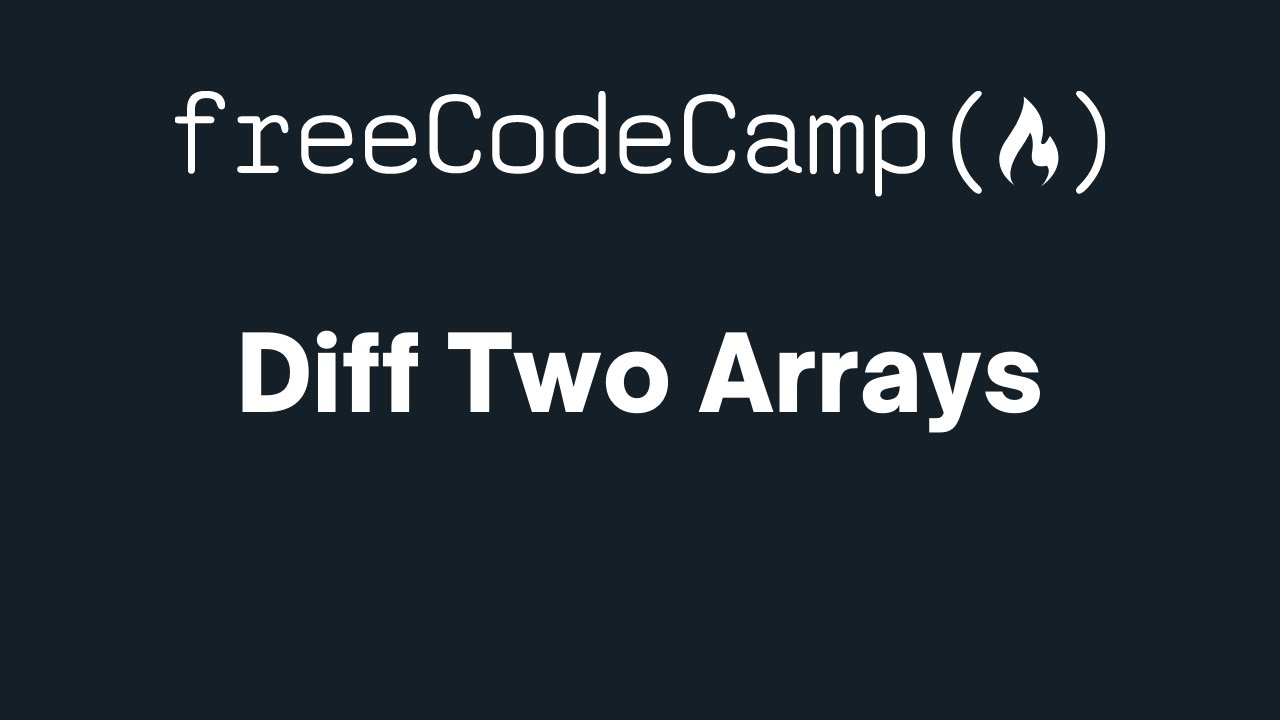 FreeCodeCamp Diff Two Arrays YouTube freecodecamp-diff-two-arrays-youtube
