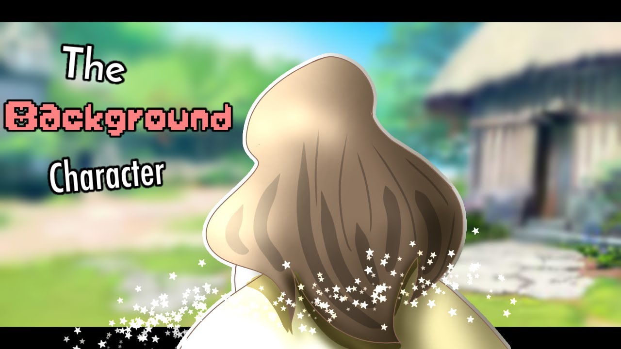 The Background Character //Glmm// (Part 1) - YouTube