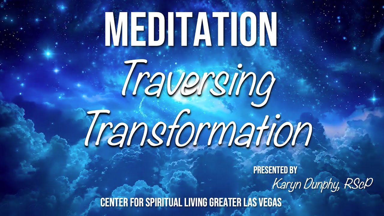 "Traversing Transformation" Meditation w Karyn Dunphy CSLGLV SAT 7-7-24 ...