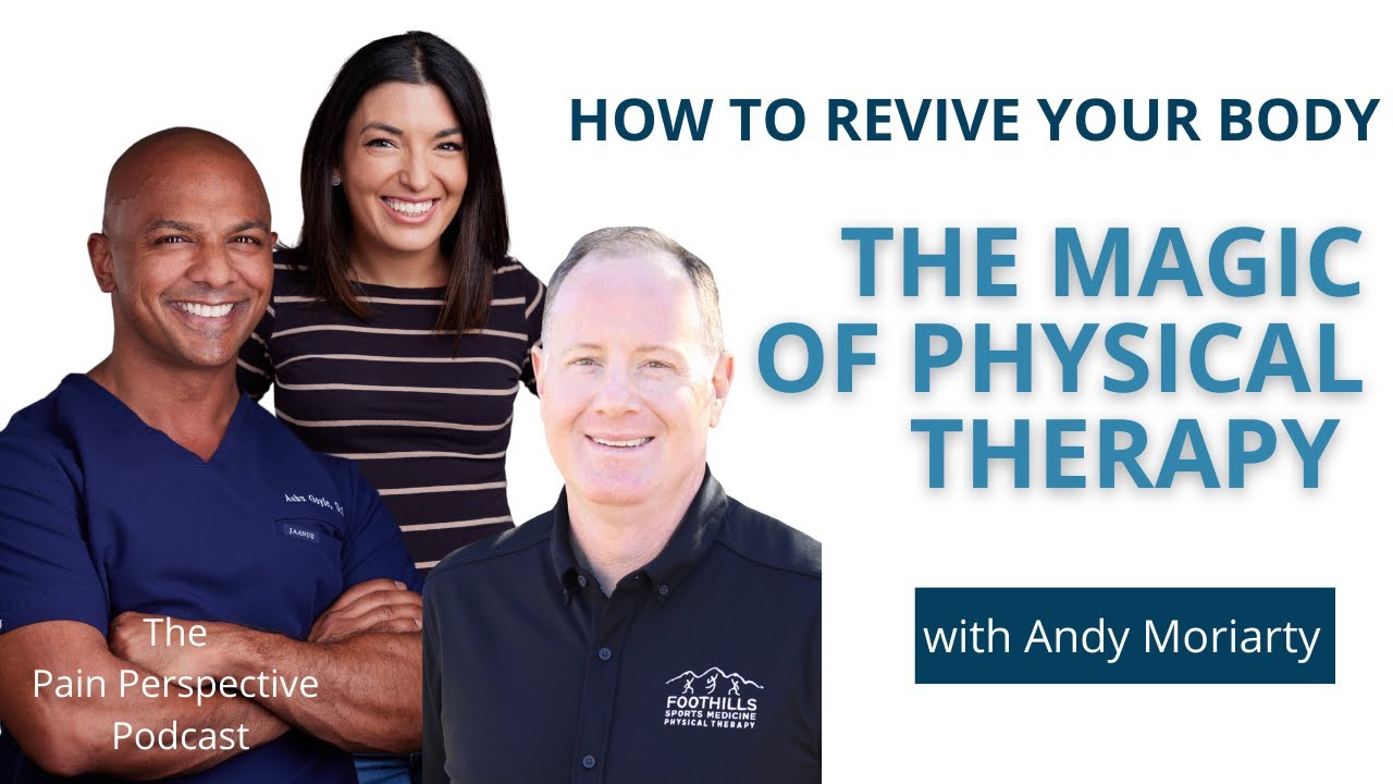 How to Revive Your Body: The Magic of Physical Therapy | Andy Moriarty ...