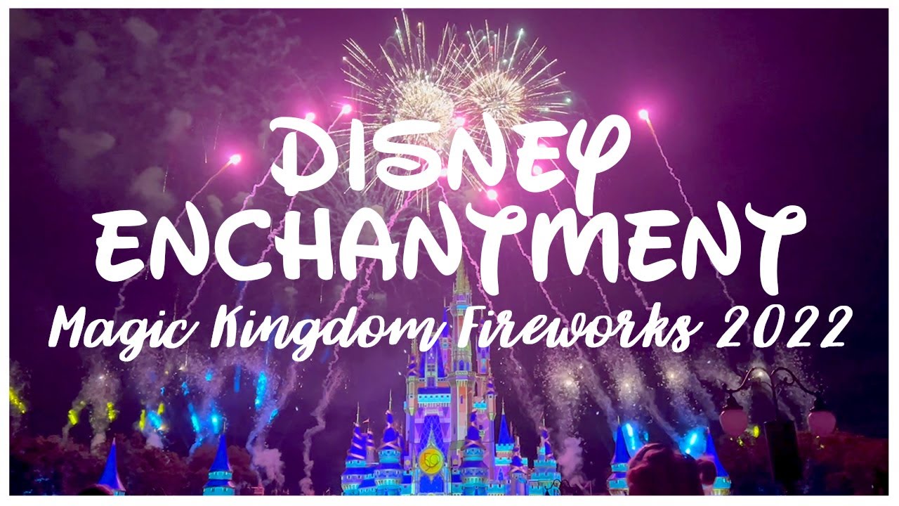 Disney Enchantment Full Fireworks & Projections Show Summer 2022 - YouTube