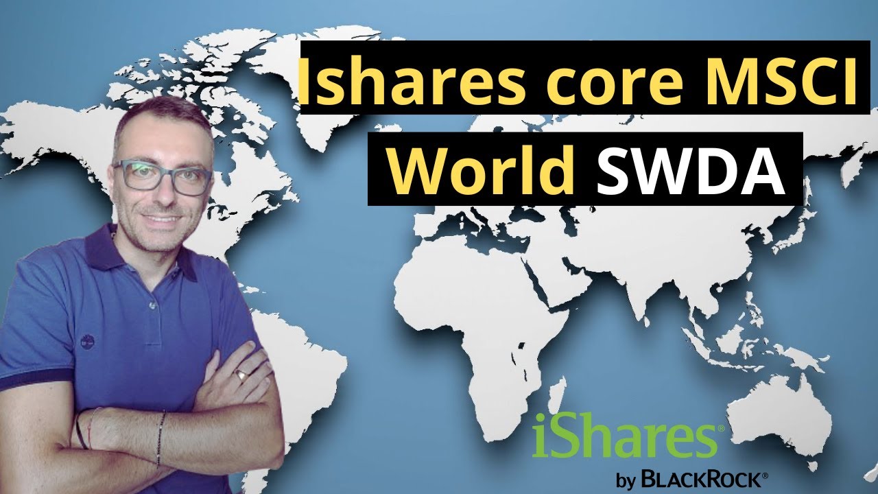 I MIEI INVESTIMENTI: ETF ISHARES CORE MSCI WORLD (SWDA) - YouTube