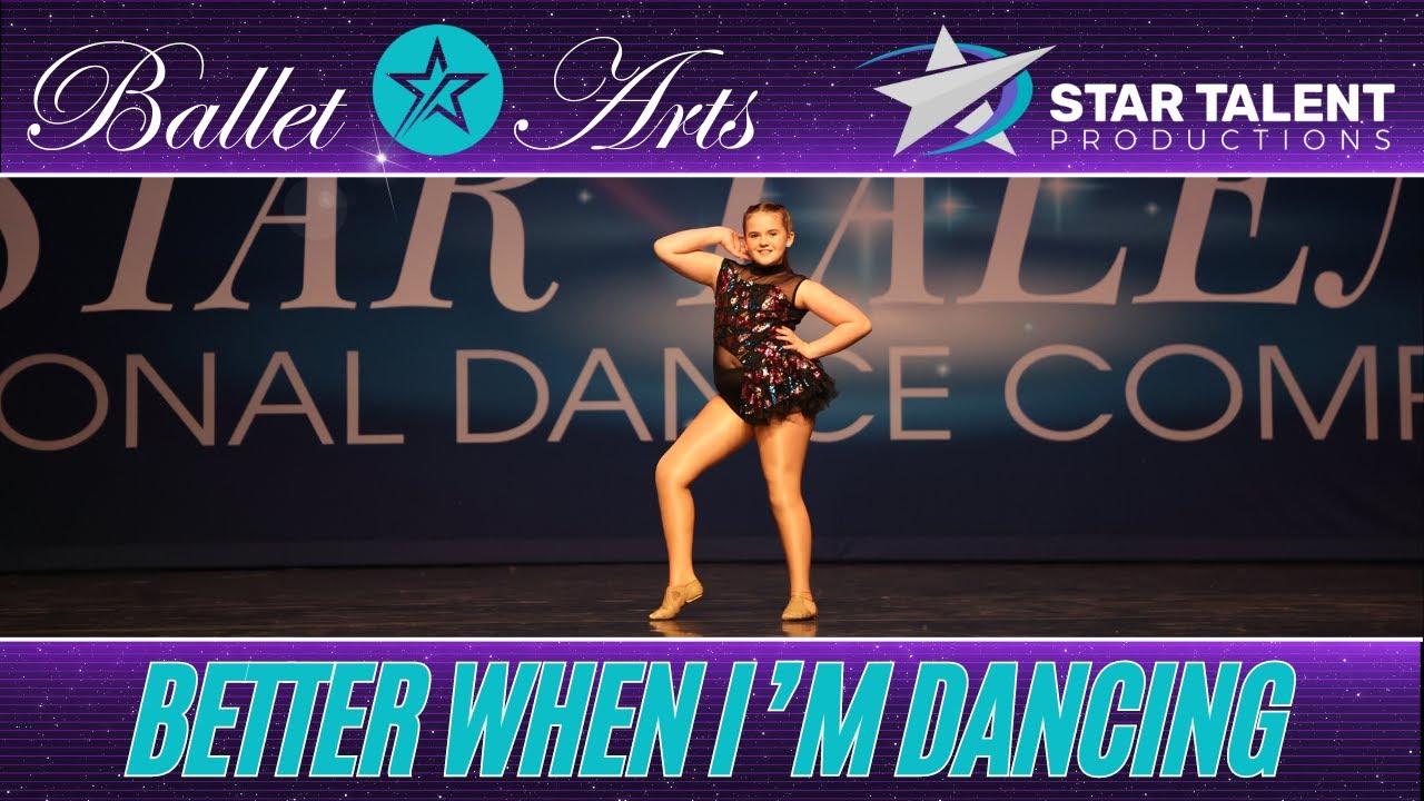 Better When I'm Dancing - 2024 Star Talent Productions - YouTube