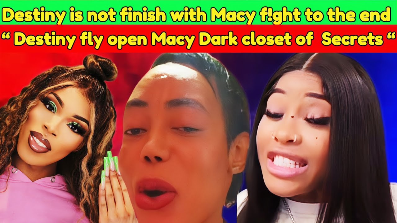 Destiny is not finish with Macy!!! Destiny fly open Macy Dark Closet ...