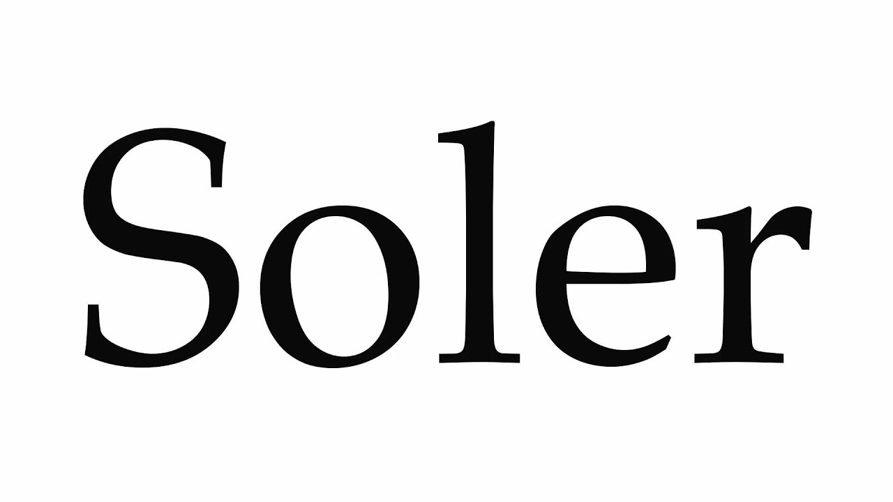 How to Pronounce Soler - YouTube