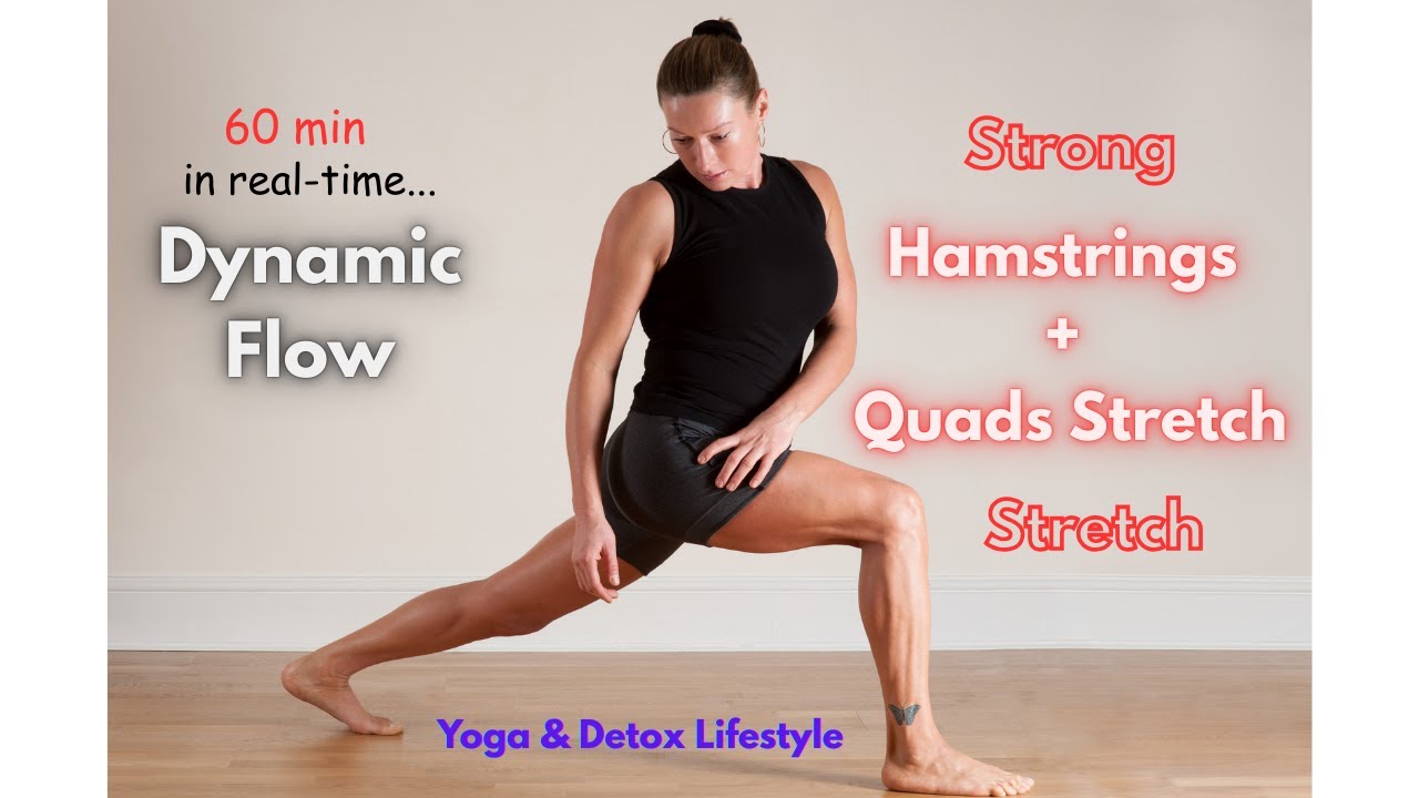 Dynamic Yoga Flow for Tight Hamstrings & Quads | Deep Stretch. 60 min ...