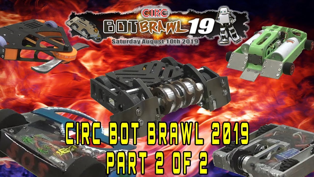 Combat Robotics - CIRC Bot Brawl 2019 (Part 2 of 2) - YouTube