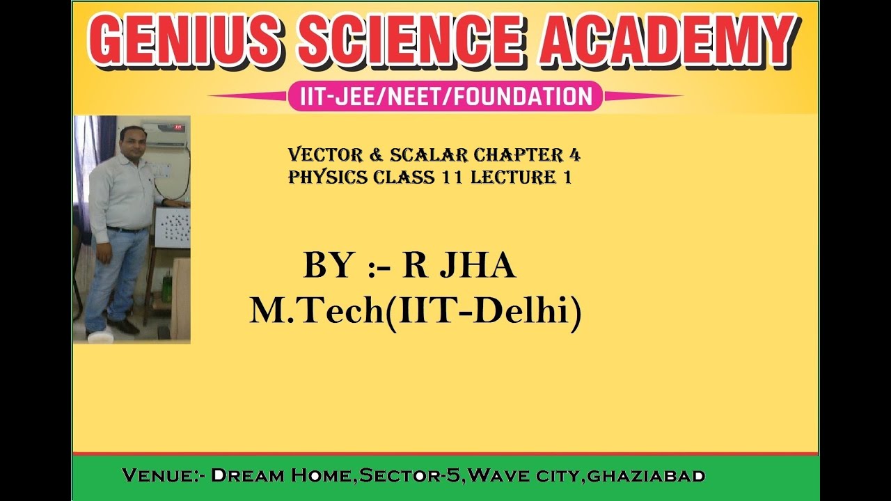 Physics For-JEE/NEET/ class 11 Chapter 4 Lecture 1 - YouTube