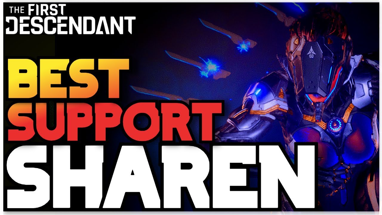 THE FIRST DESCENDANT - SUPPORT SHAREN BUILD OVERVIEW! PERFECT FOR ...