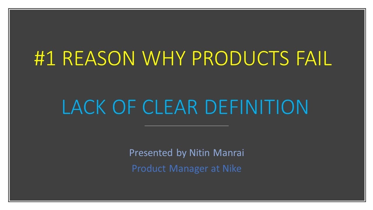 Why Products fail ? - #1 REASON WHY PRODUCTS FAIL- LACK OF CLEAR ...