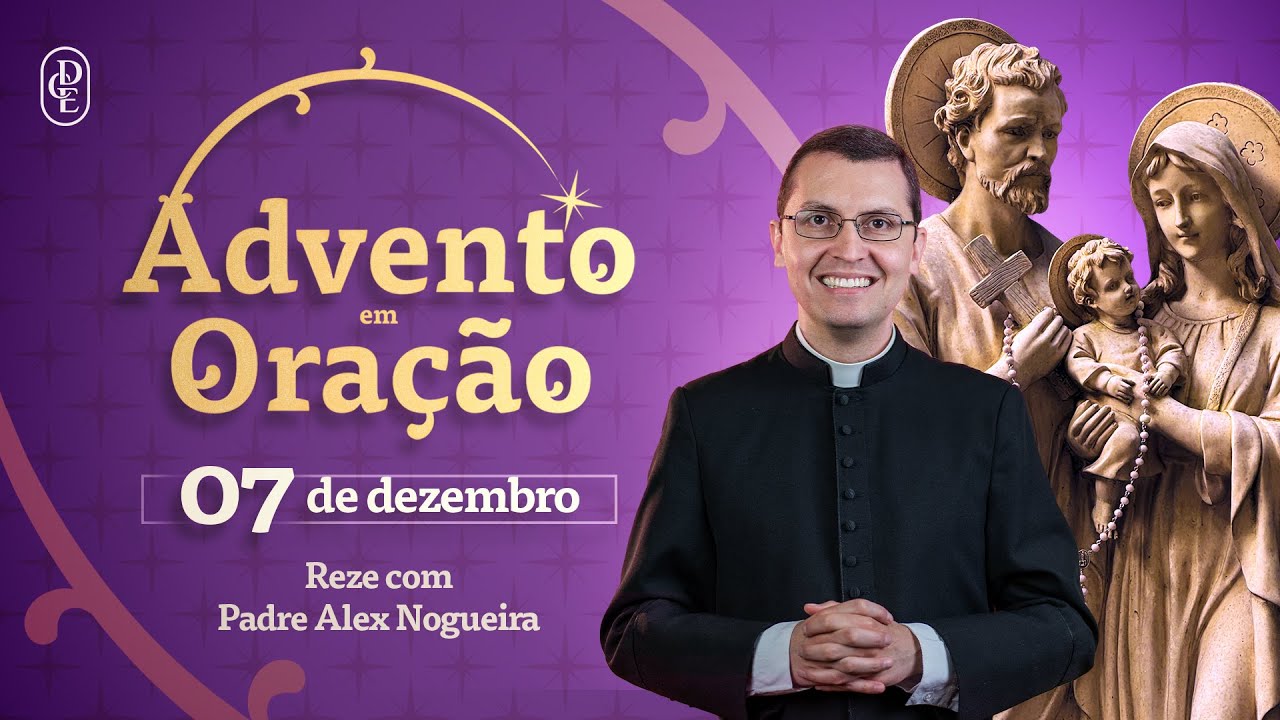 Advento em Oração - 07/12 - YouTube