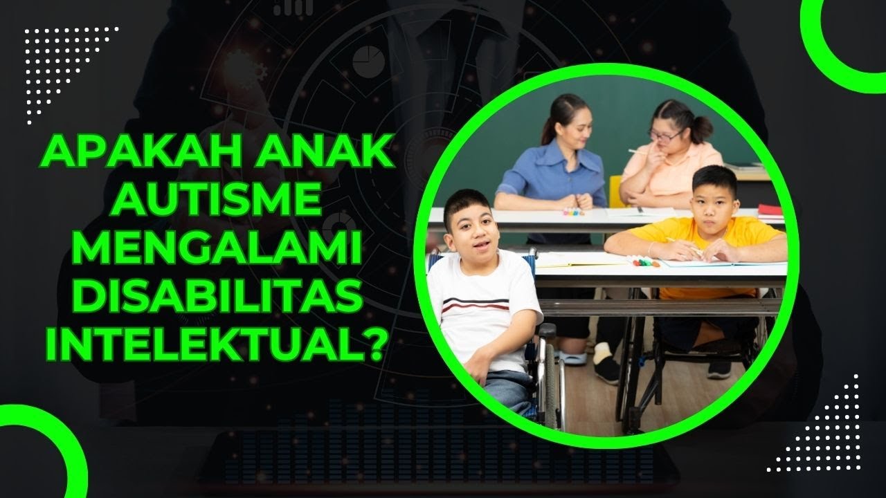 Autisme vs Disabilitas Intelektual: Apakah Keduanya Sama? #autisme # ...