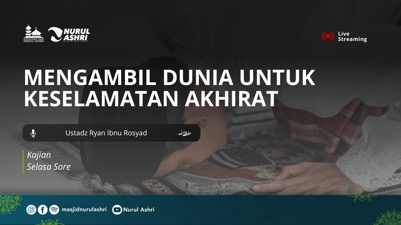 Kajian Selasa Sore - Mengambil Dunia Untuk Keselamatan Akhirat - Ustadz Ryan Ibnu Rosyad - YouTube