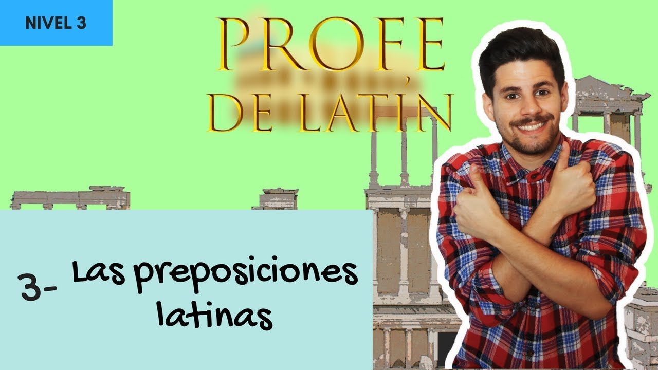 3- Las preposiciones latinas (Nivel 3) - YouTube