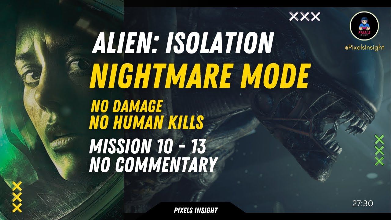 Alien: Isolation | Nightmare Mode Gameplay | M 10 - 13 | No Commentary ...