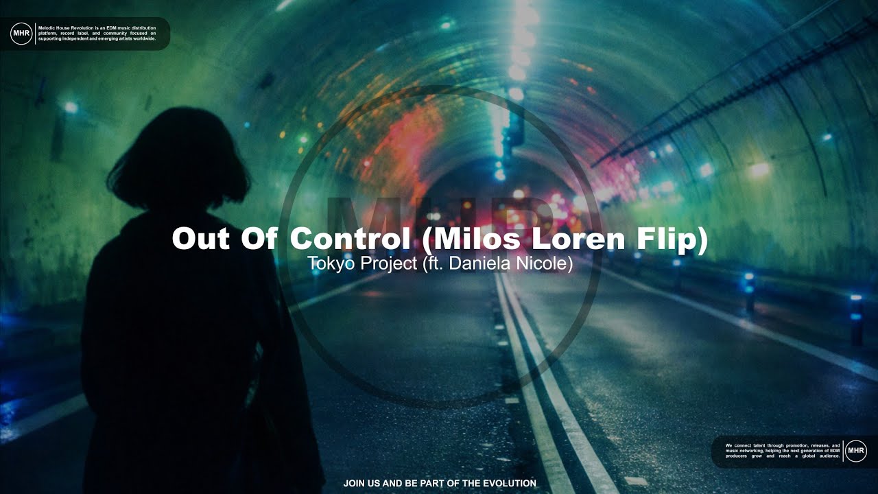 Tokyo Project - Out Of Control (ft. Daniela Nicole) [Milos Loren Flip ...
