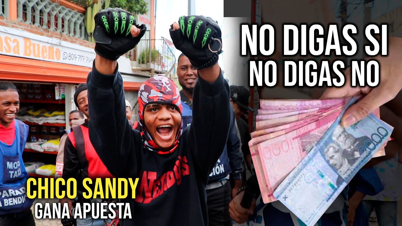 NO DIGAS SI NO DIGAS NO / CHICO SANDY GANA APUESTA - YouTube