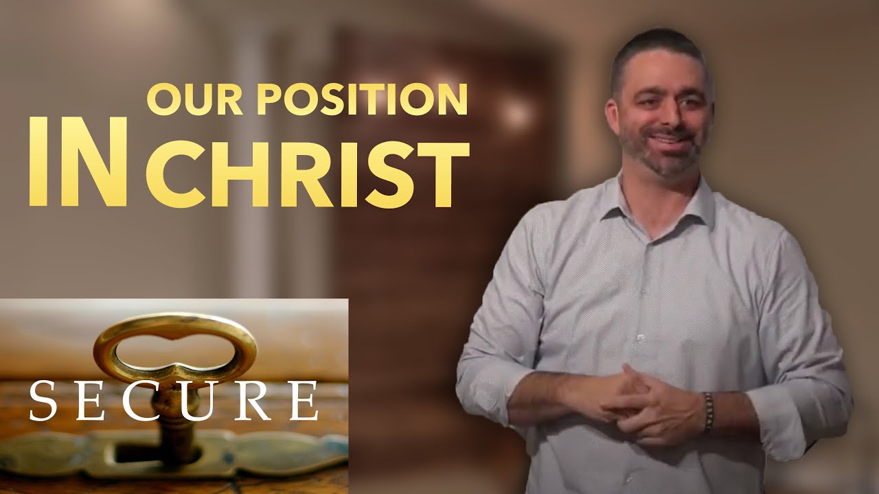Our Position IN Christ | Secure - Week 4 - YouTube