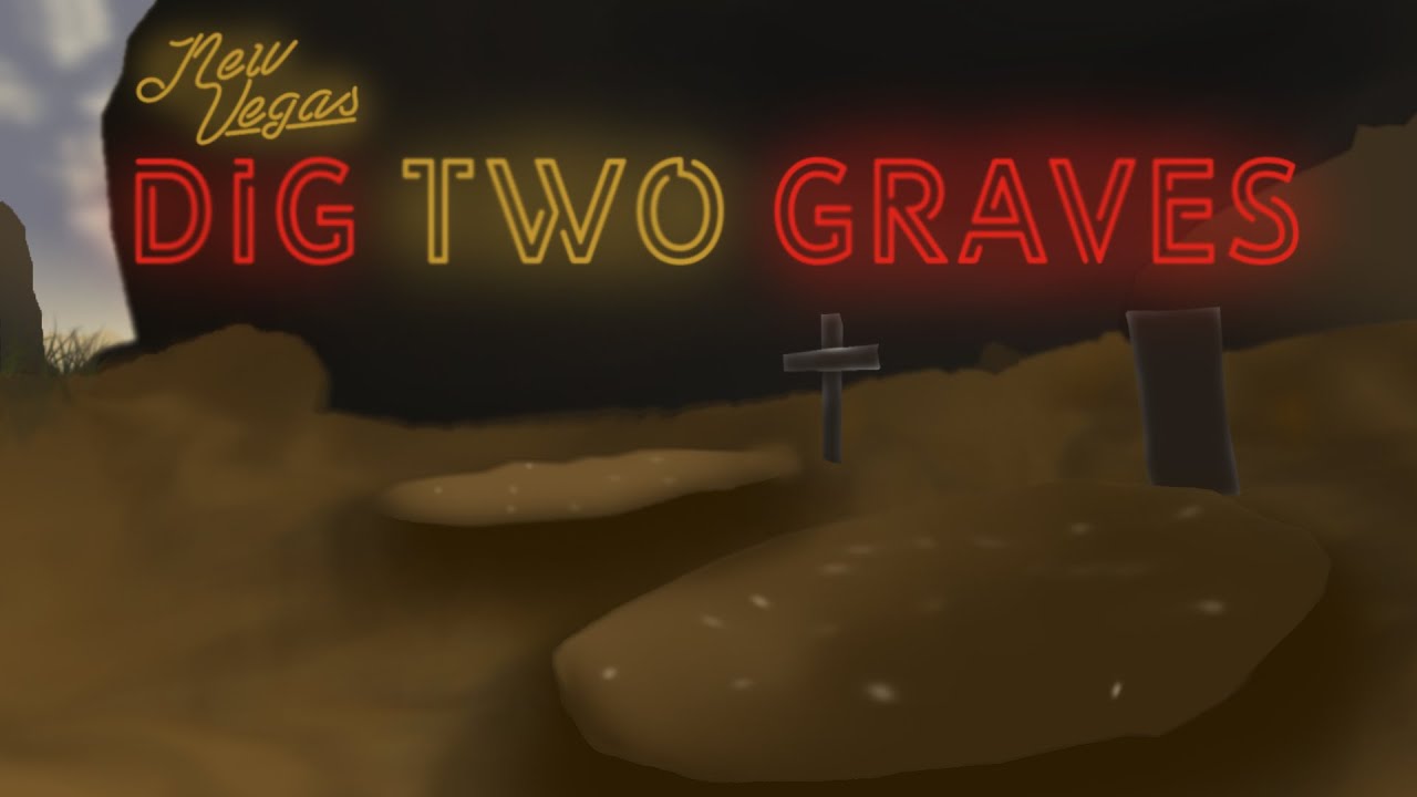New Vegas: Dig Two Graves - YouTube