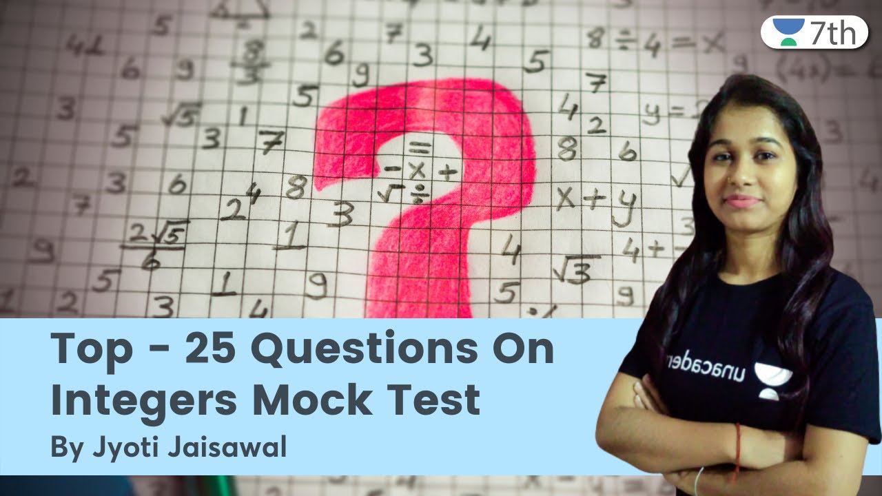 Top - 25 Questions On Integers | Mock Test | Maths | Unacademy 7th ...