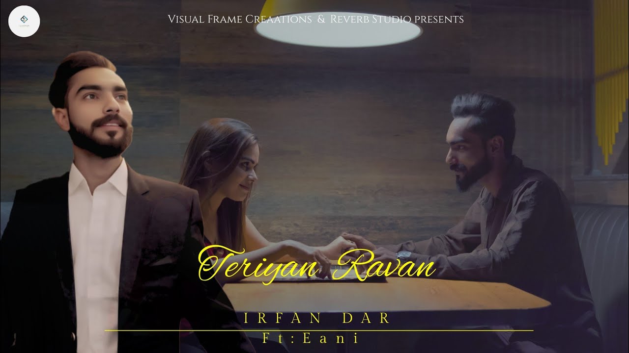 TERIYAN RAVAN | OFFICIAL VIDEO | IRFAN DAR | EANI | LATEST PUNJABI SONG ...
