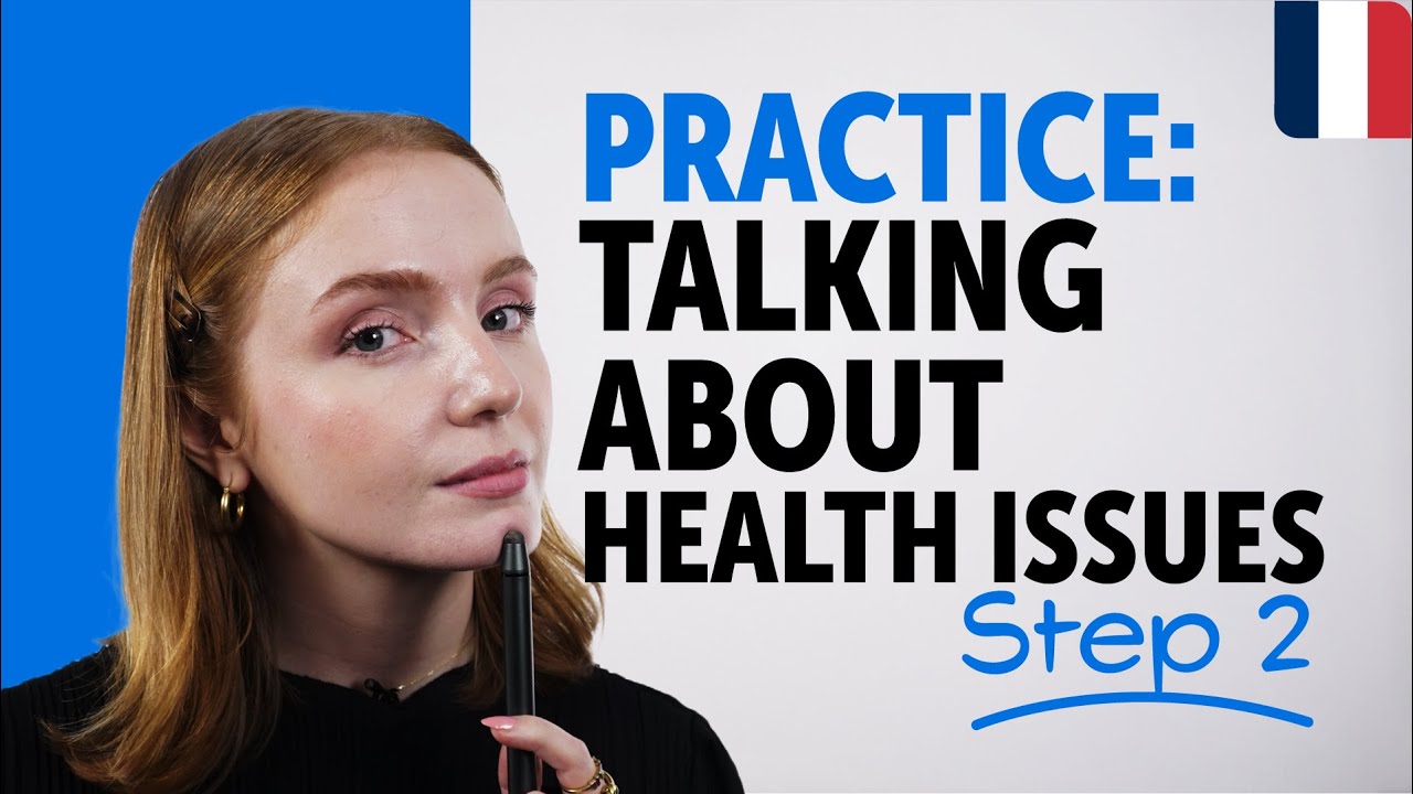 Practice Talking About Health Issues in French | Essential Sentence ...